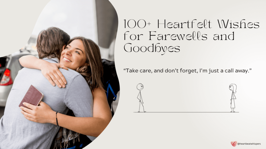 100+ Heartfelt Wishes for Farewells and Goodbyes