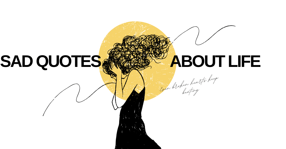 20+ Sad Quotes About Life to Heal & Inspire
