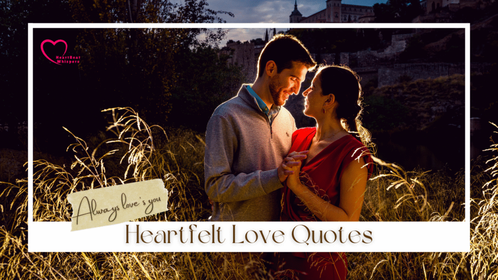 40+ Heartfelt Love Quotes to Express Your Deepest Feelings